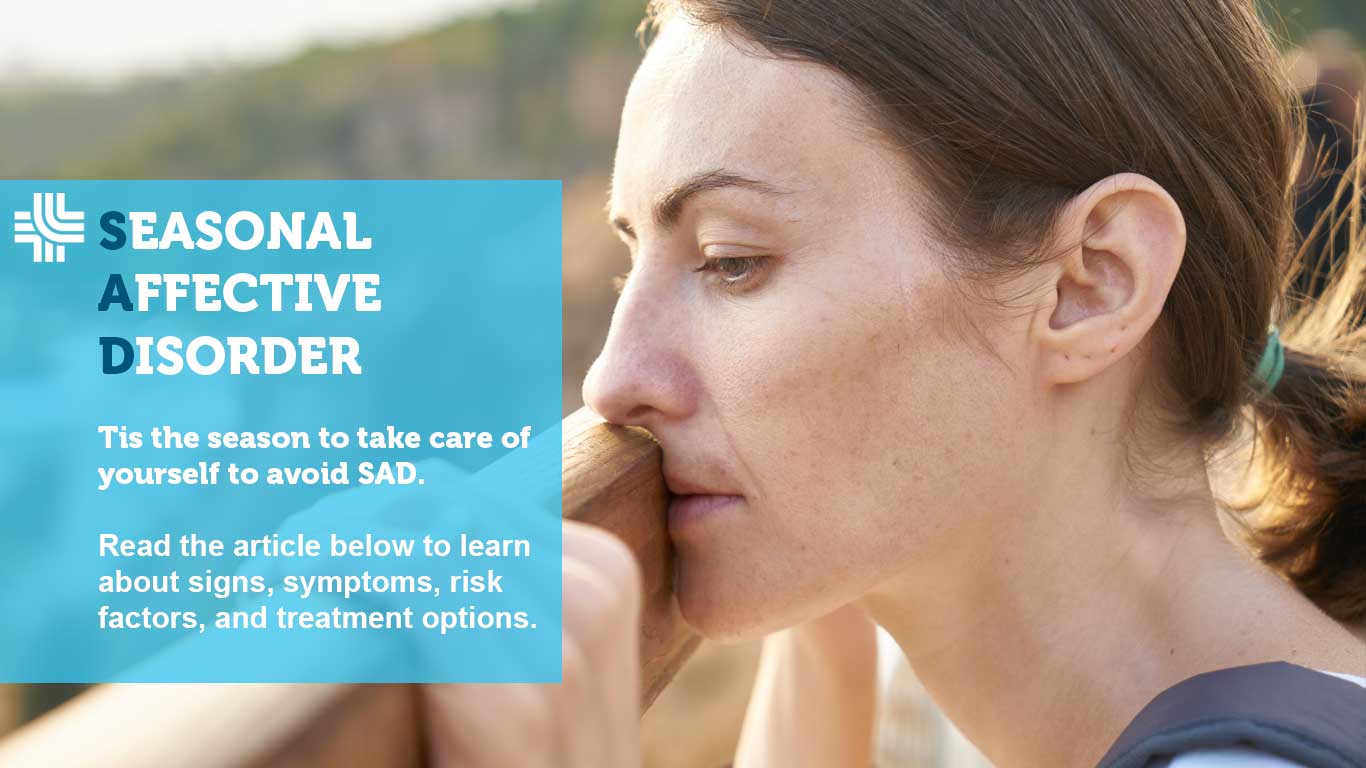 Tis the season to take care of yourself to avoid SAD. | Wellpath